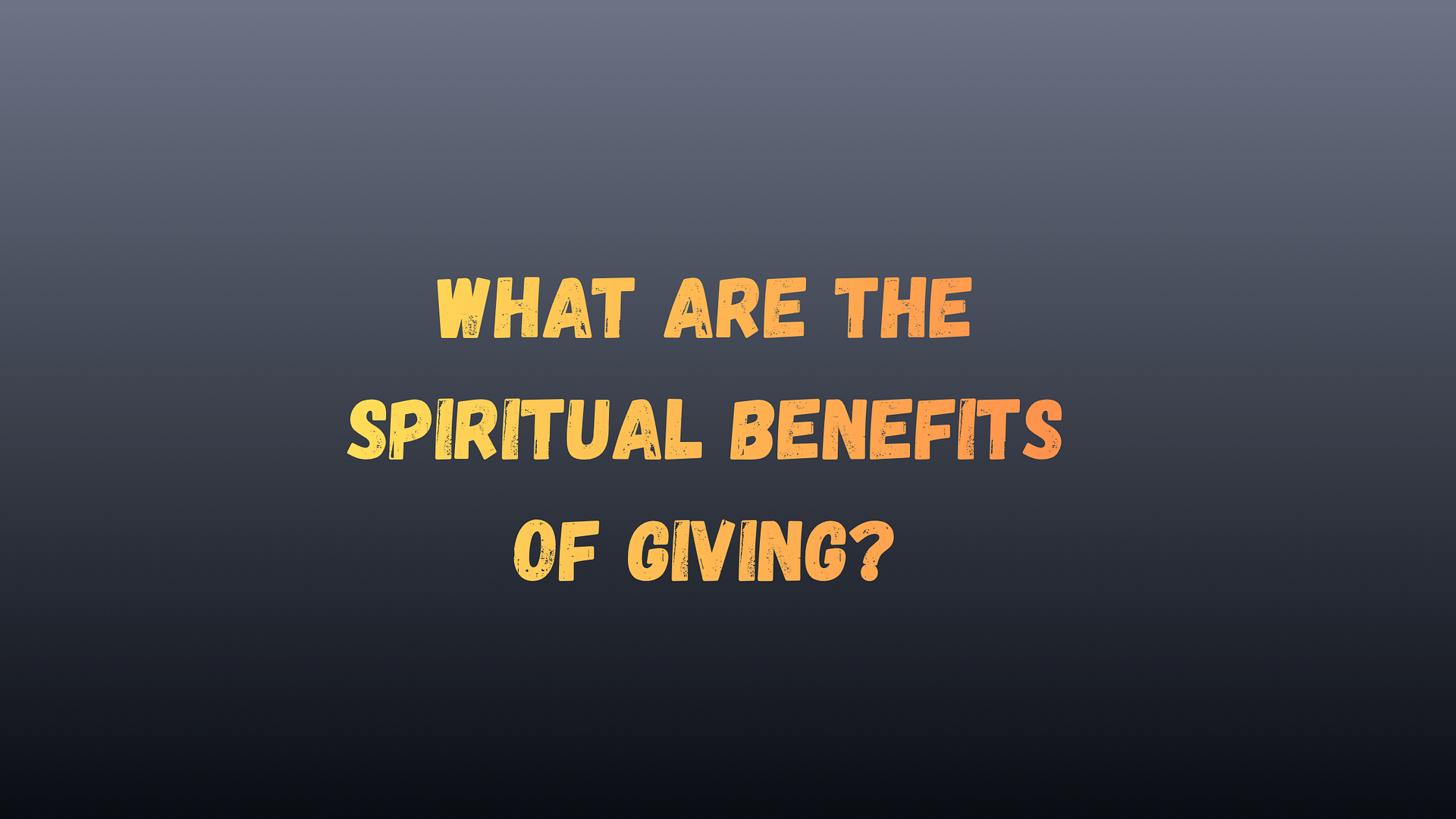 What are the spiritual benefits of giving? | The World Spiritual Church